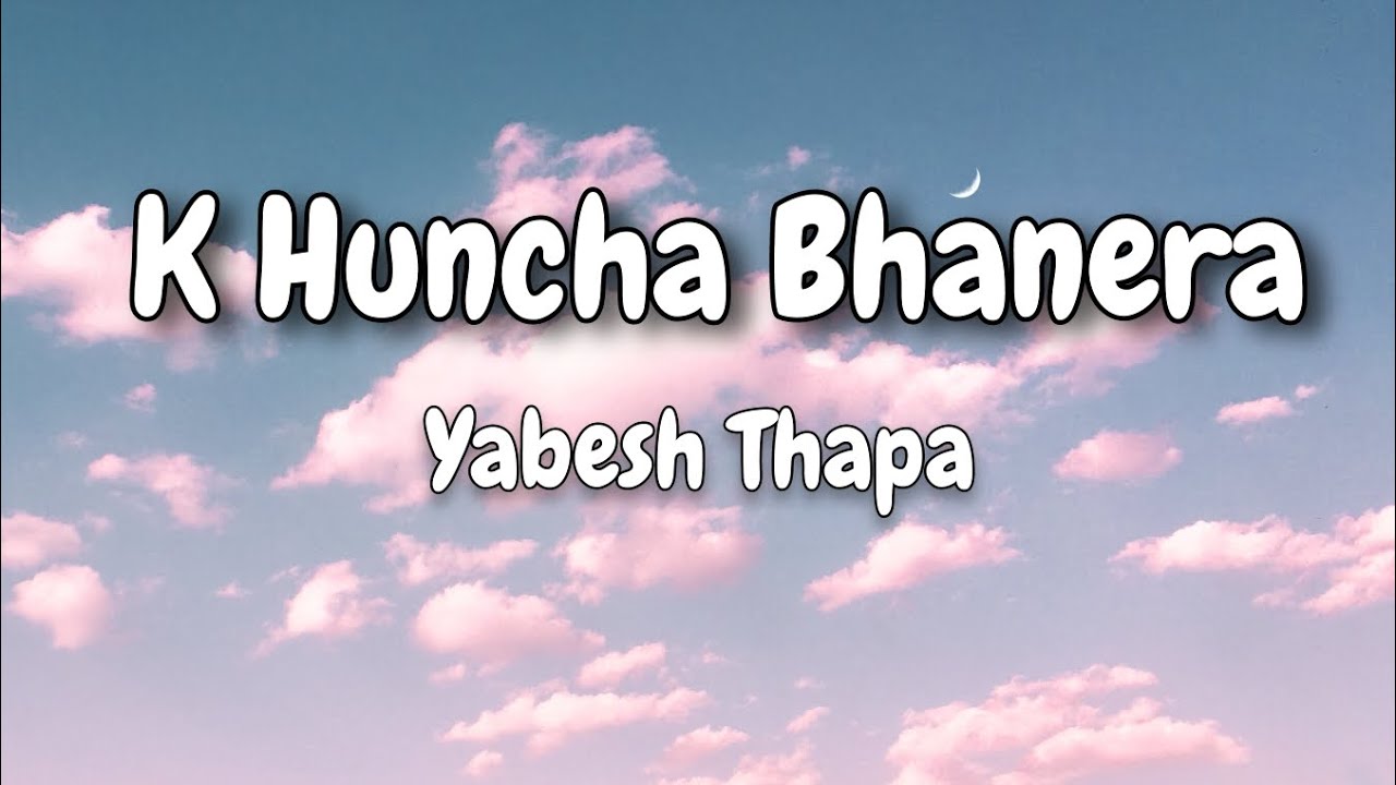 DJ Bishow - K Huncha Bhanera ft. Yabesh Thapa (Lyrical Video) # ...
