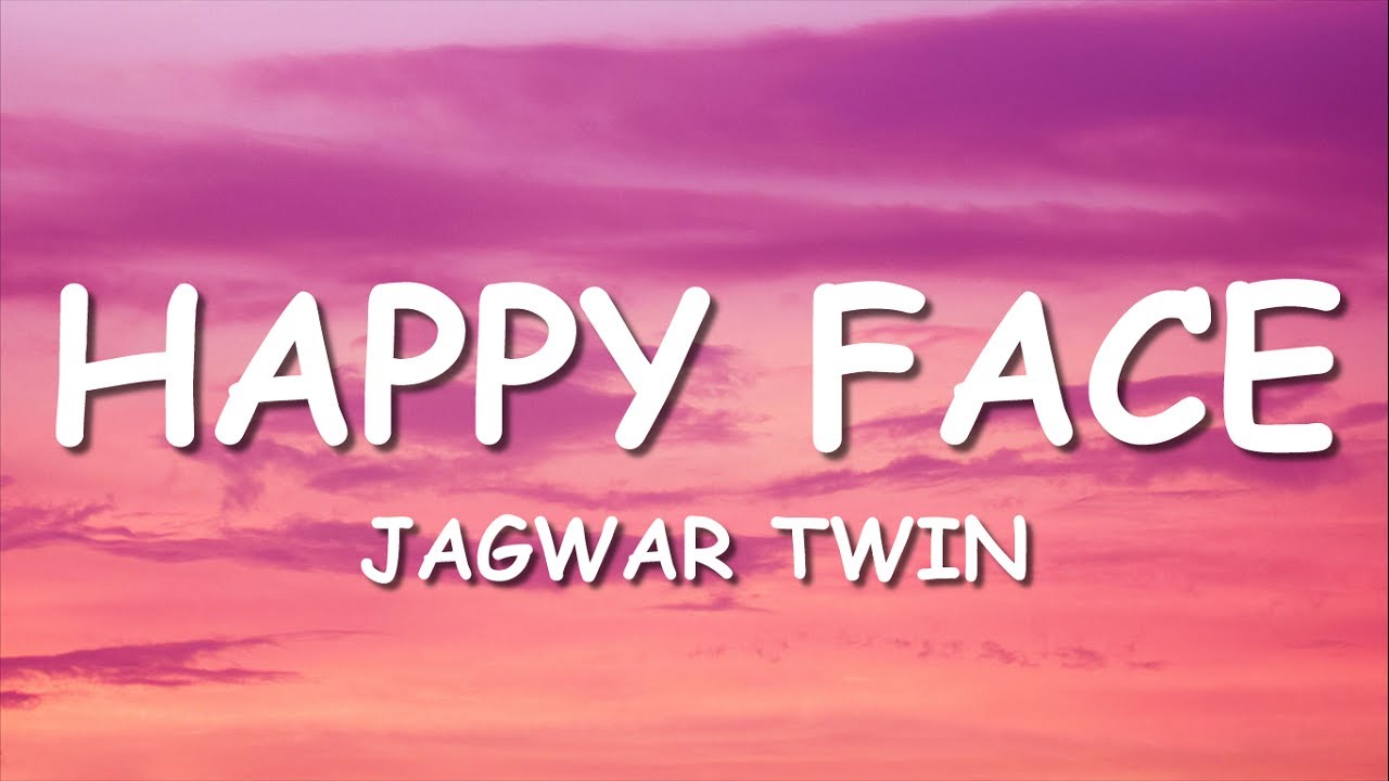 Jagwar Twin - Happy Face (Lyrics) - YouTube