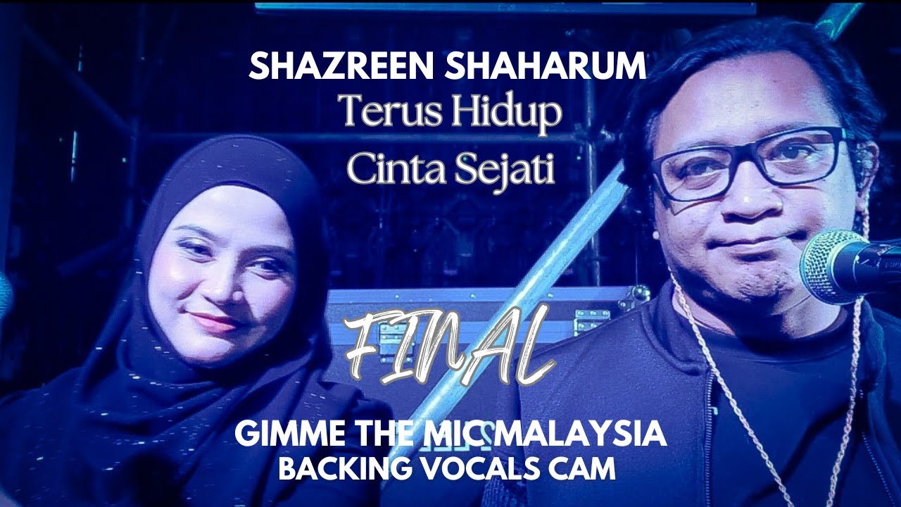 TERUS HIDUP | CINTA SEJATI-SHAZREEN SHAHARUM | FINAL GIMME THE MIC ...