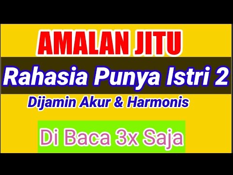 DOA PUNYA ISTRI 2 !Baca Doa ini Agar Istrimu Akur dan  Harmonis,Jaminan Mustajab untuk poligami