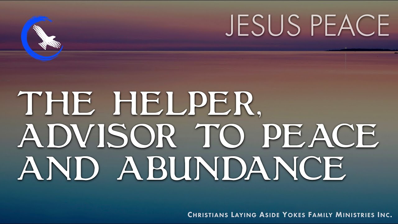 Jesus Peace 4 | The Helper, Advisor to Peace and Abundance | Pastor ...