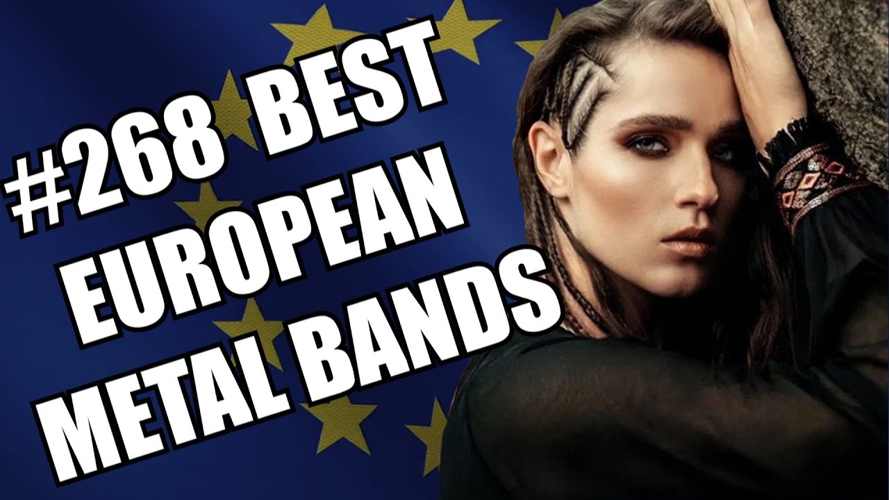 BEST EUROPEAN METAL BANDS #268 - YouTube