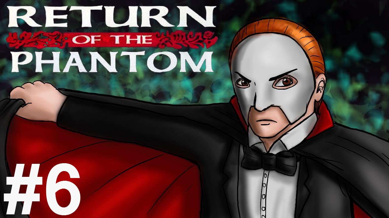 Let's Play Return of the Phantom: Part 6 - YouTube