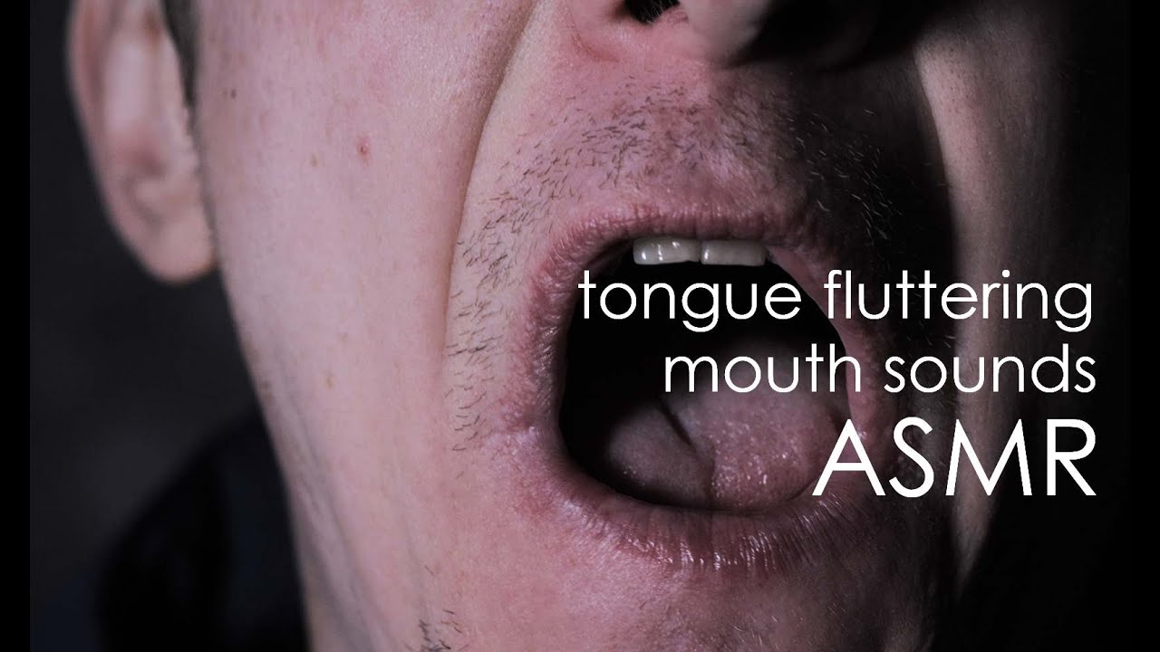 Asmr Mouth Sounds And Tingles No Talking Tongue Fluttering Chaotic And