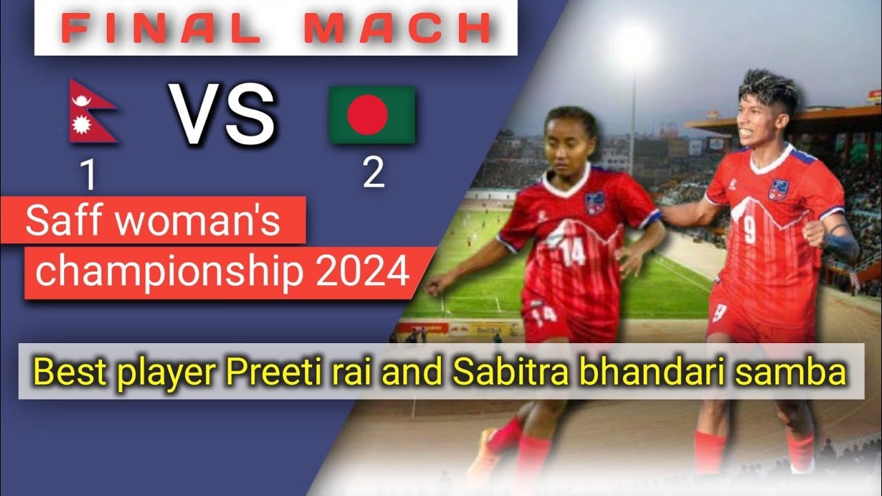 Nepal vs Bangladesh final 2024 | Preeti rai and samba best player - YouTube