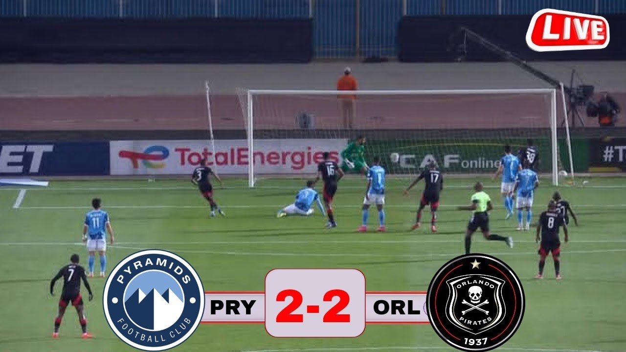 #LIVE | Pyramids VS Orlando Pirates (2-2) CAF Champions League | 30 ...