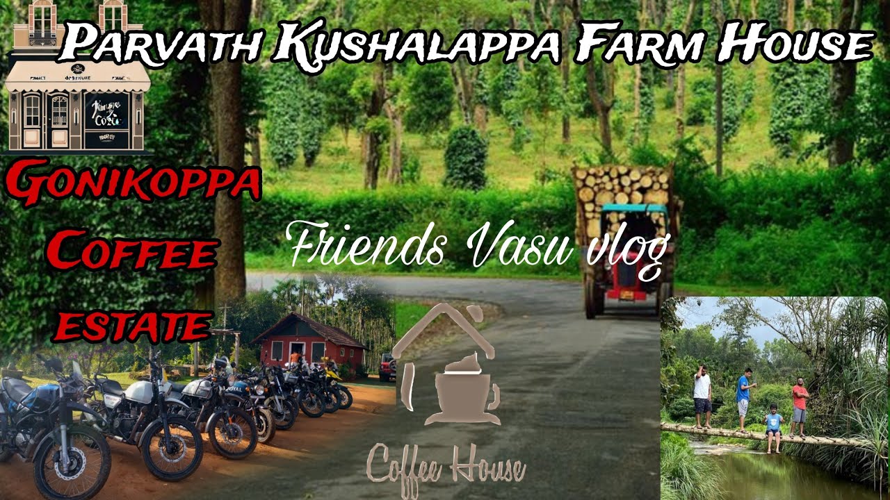 ಗೋಣಿಕೊಪ್ಪ ಪರ್ವತ್ ಕುಶಾಲಪ್ಪ Coffee ತೋಟ!!! Friends Vasu ಬ್ಲಾಗ್!!Vastu👉ph ...