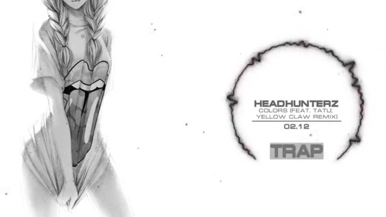 [#TRAP] Headhunterz - Colors (Feat. Tatu; Yellow Claw Remix) - YouTube ...