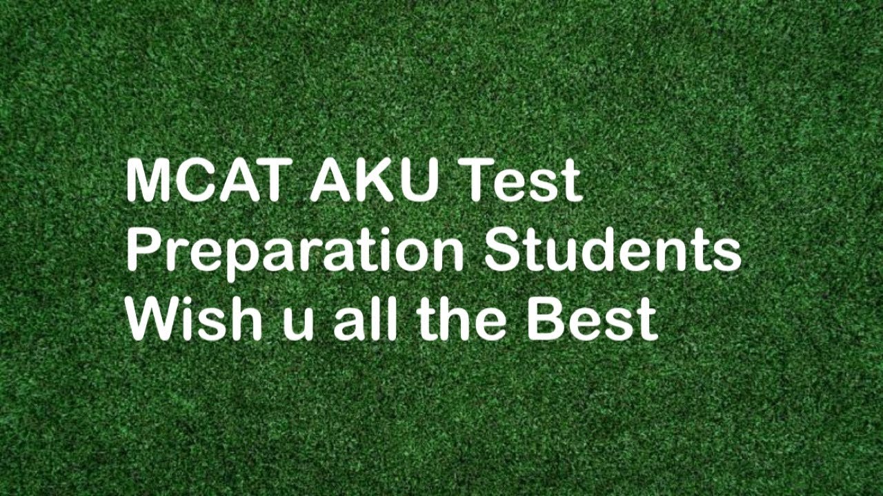 30: Wish you all the Best // MCAT AKU Test // Preparation Students ...