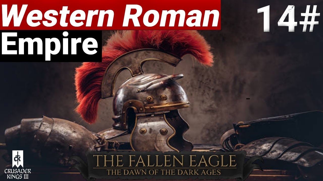 Crusader kings 3 | The Fallen Eagle - Western Roman Empire | Part 14 ...