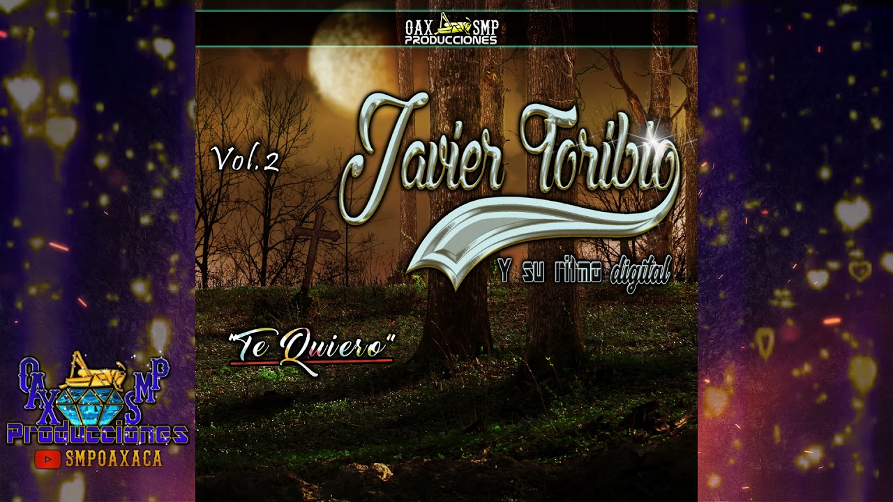 Te Quiero - Javier Toribio Y Su Ritmo Digital Vol.2 Estreno Exclusivo ...
