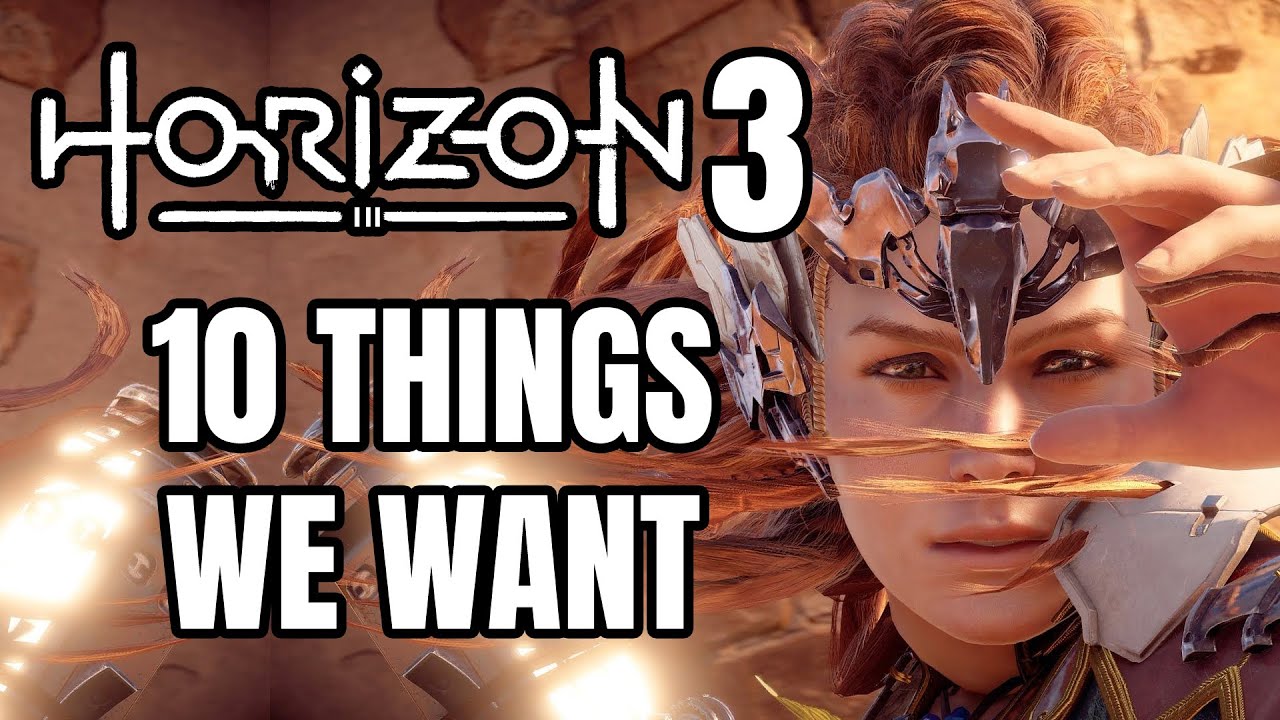 Horizon 3 - 10 Things We Want - YouTube