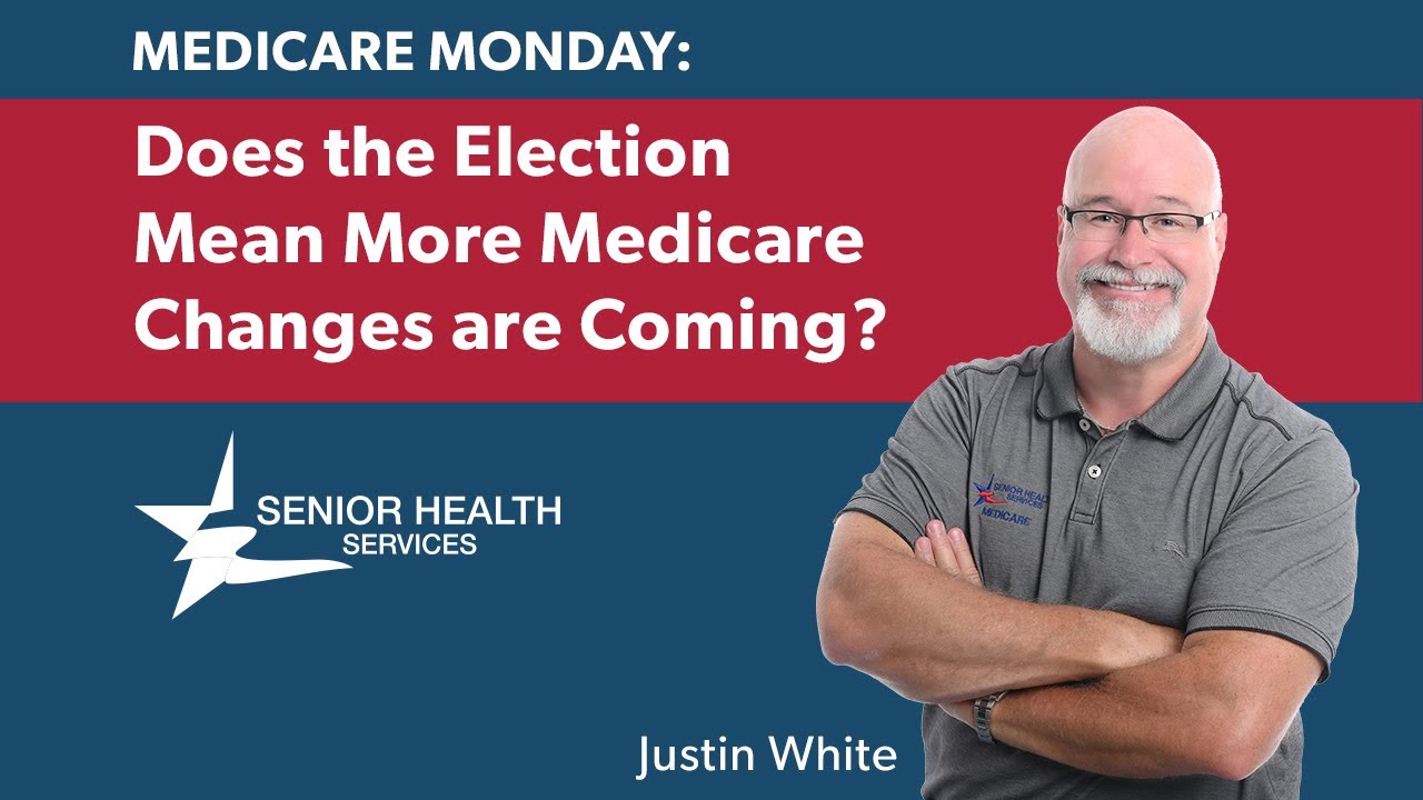 Medicare Monday: What Election Changes Mean for Medicare - YouTube