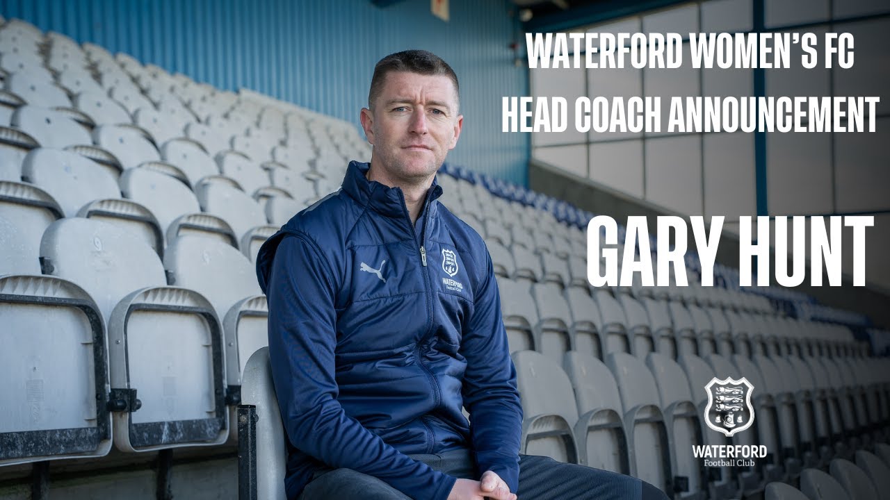 GARY HUNT NAMED WATERFORD WOMEN'S FC HEAD COACH | FIRST INTERVIEW - YouTube