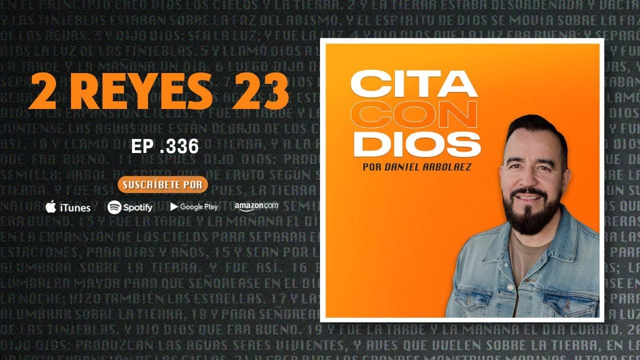 Cita con Dios por Daniel Arbolaez | 2 Reyes 23 - YouTube