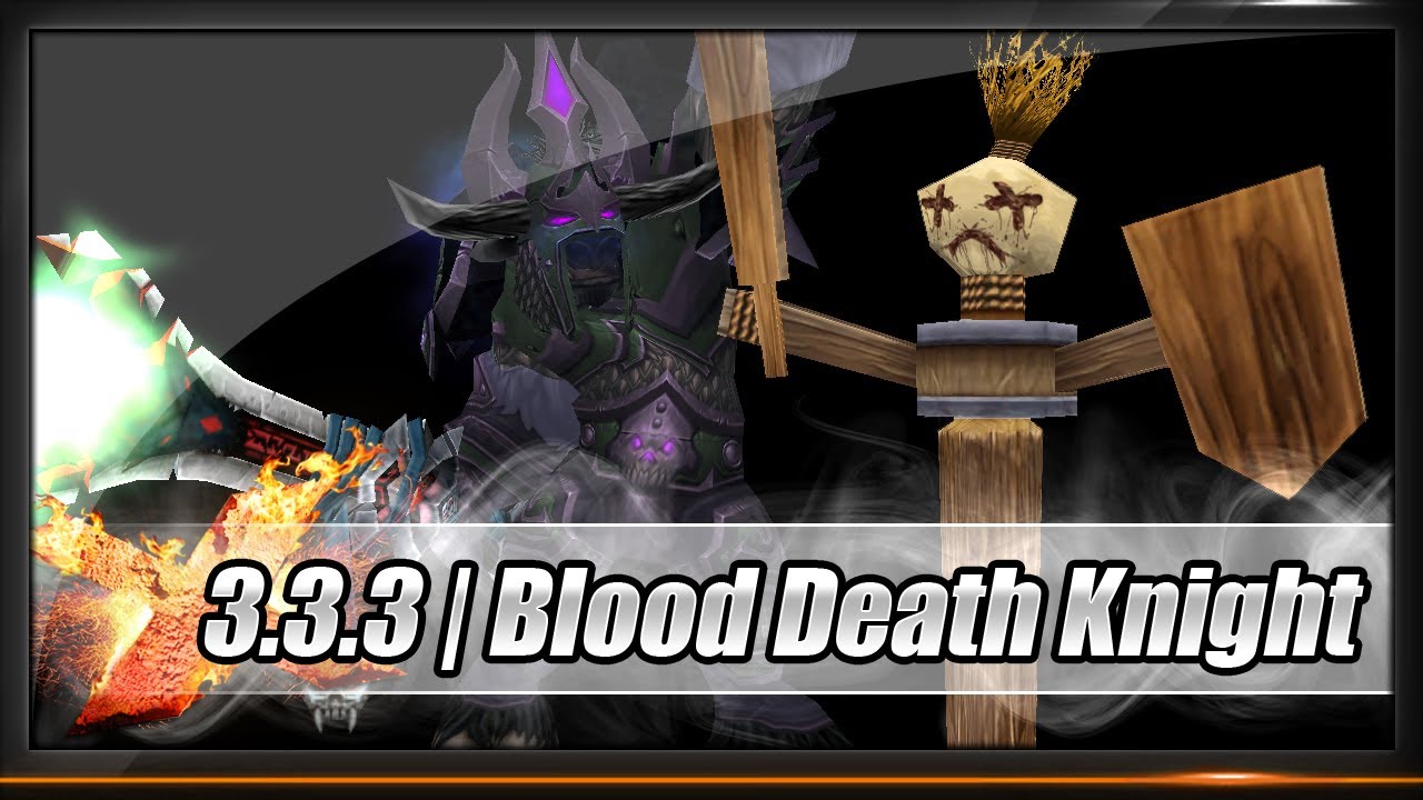 [Guide] - Death Knight Blood DPS Rotation (13k+ DPS) - Patch 3.3.3 ...
