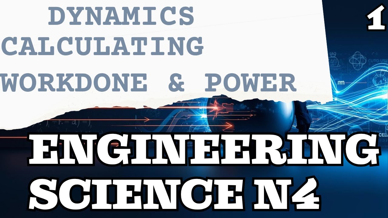 Engineering Science N4 Dynamics Calculating work done and power ...