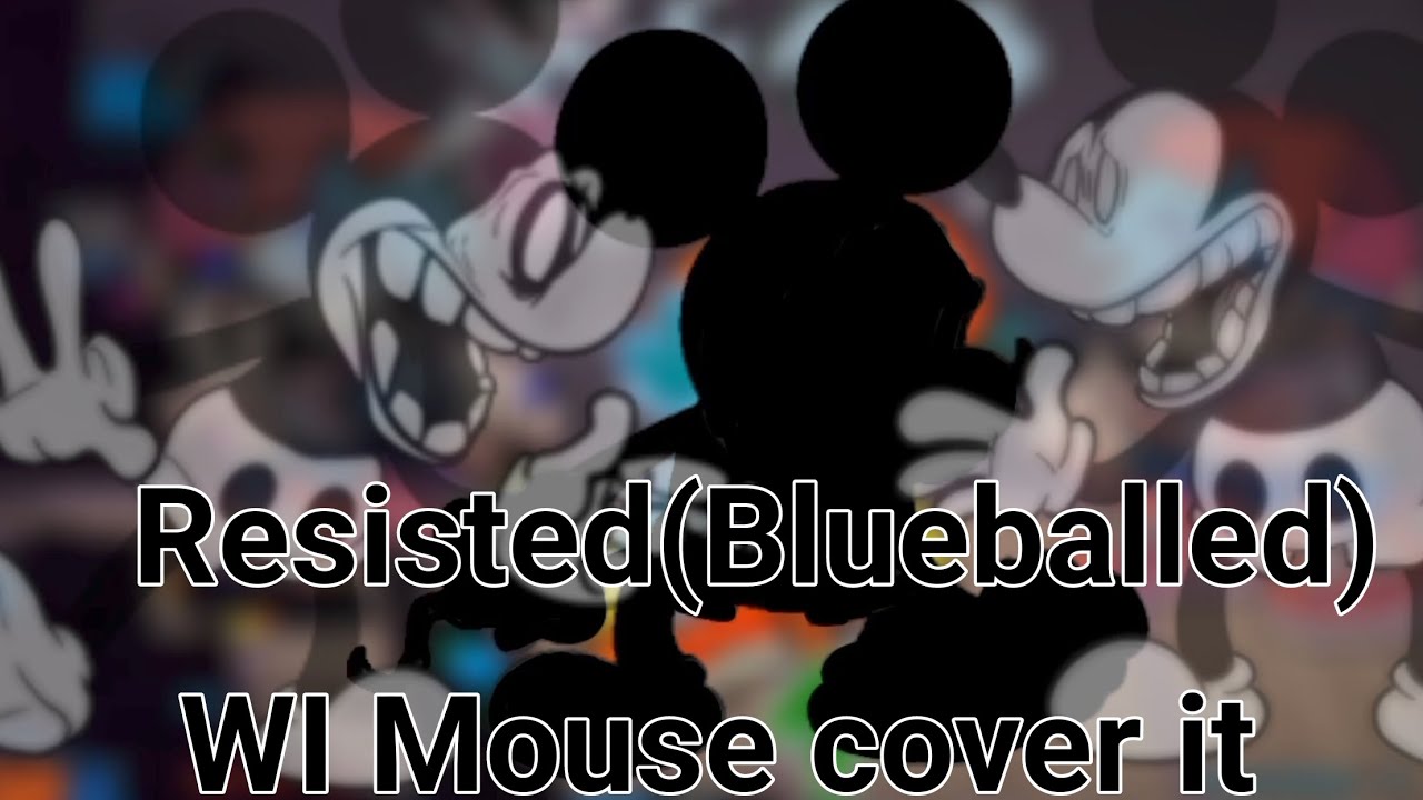 FNF RESISTED (BLUEBALLED) But WI Mouse cover it - YouTube