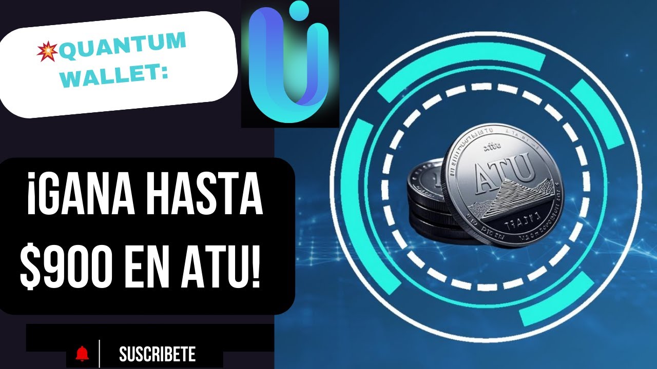 🎥 "Cómo Ganar Hasta $900 en Tokens ATU con Quantum Wallet 🚀 ¡Fácil y ...