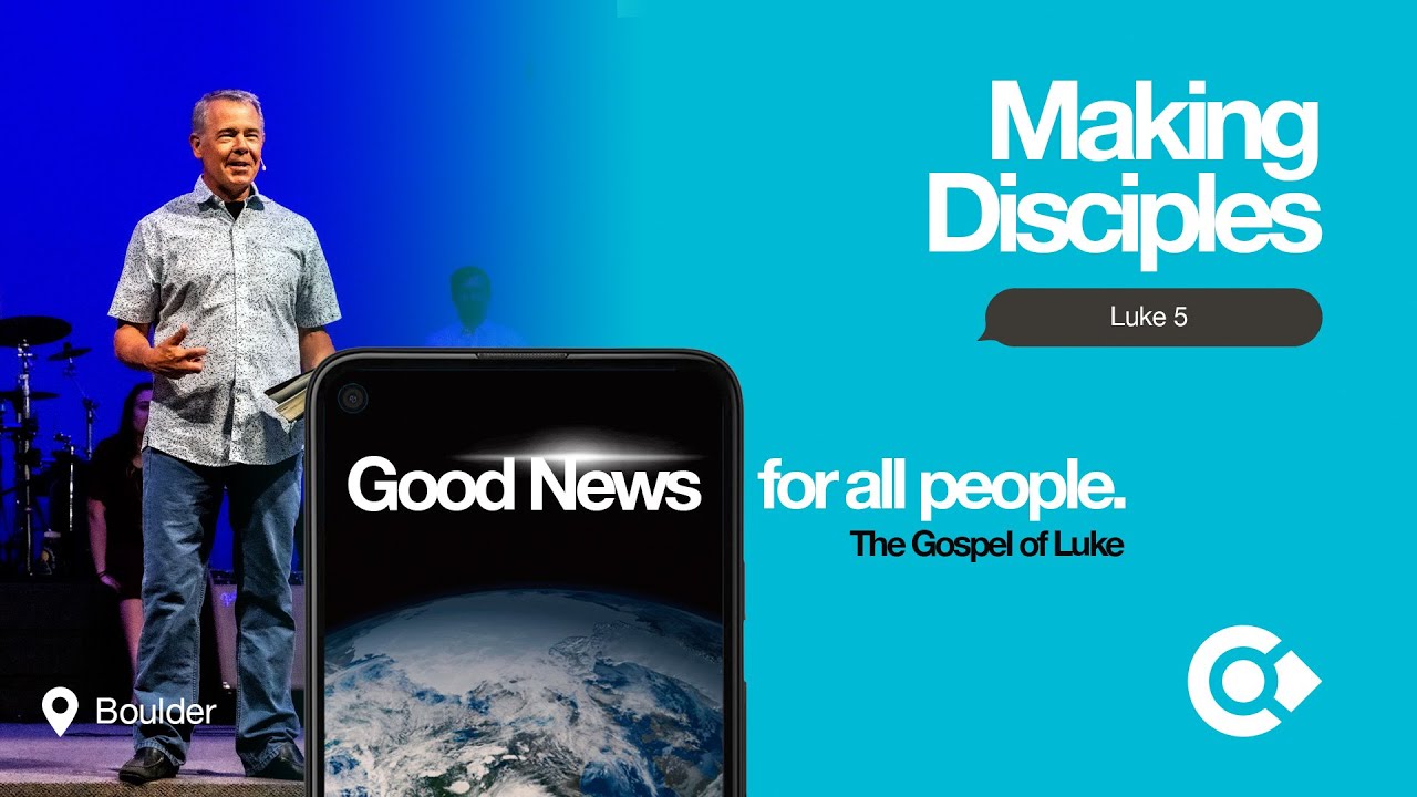 Making Disciples | Luke 5 | Calvary Bible Church | Boulder, Colorado ...