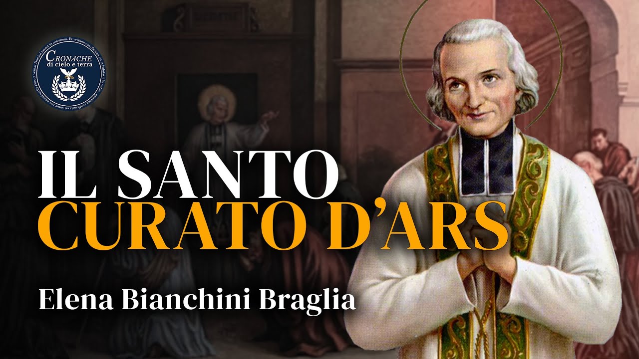 Il Santo Curato d'Ars - Elena Bianchini Braglia - YouTube