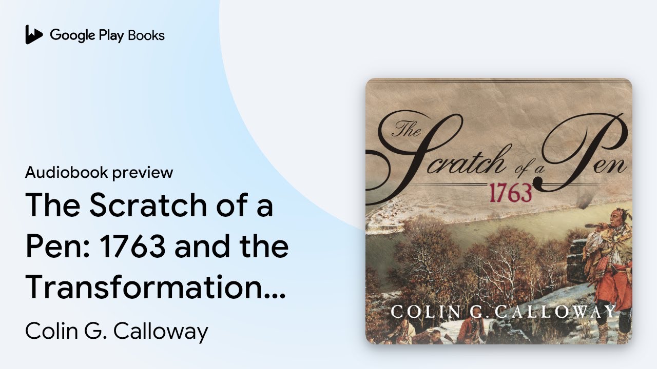 The Scratch of a Pen: 1763 and the… by Colin G. Calloway · Audiobook preview - YouTube