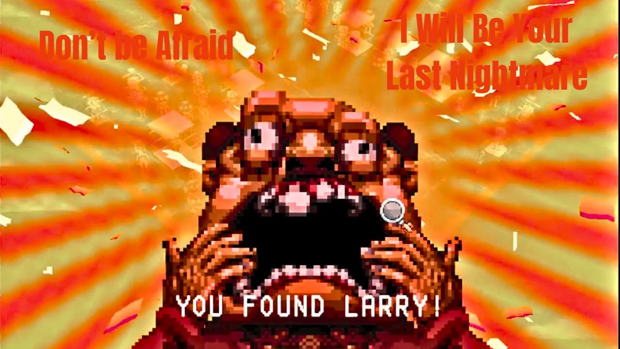 I will never stop finding you Larry. Let's find Larry! - YouTube