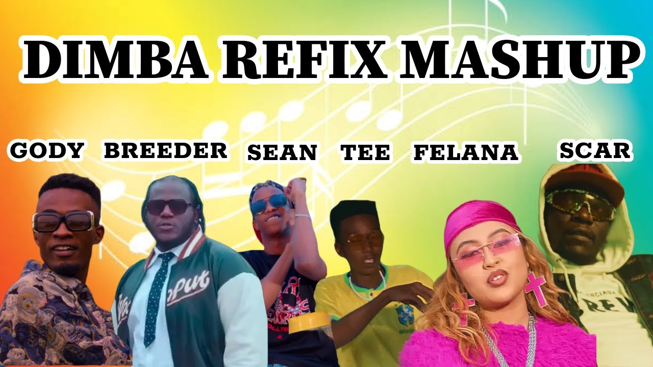Dimba Refix Mashup | Gody Tennor ft BREEDER LW, Felana, Mr. TEE, Sean ...