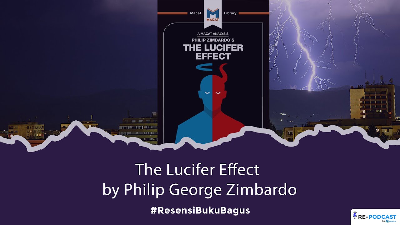 The Lucifer Effect (Understanding How Good People Turn Evil) oleh ...