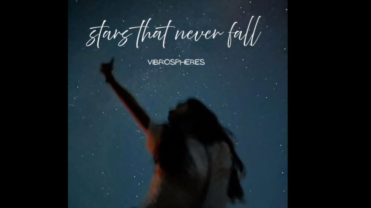 stars that never fall - Vibrospheres (Official Lyric Video) - YouTube