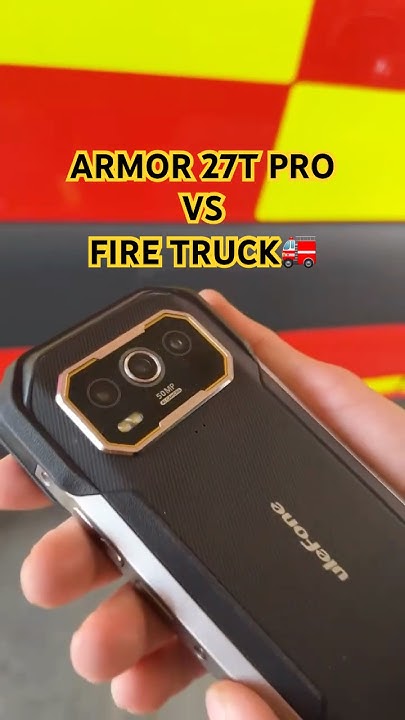 Ulefone Armor 27T Pro vs Fire Truck🚒 #ulefonearmor27tpro #ulefone - YouTube