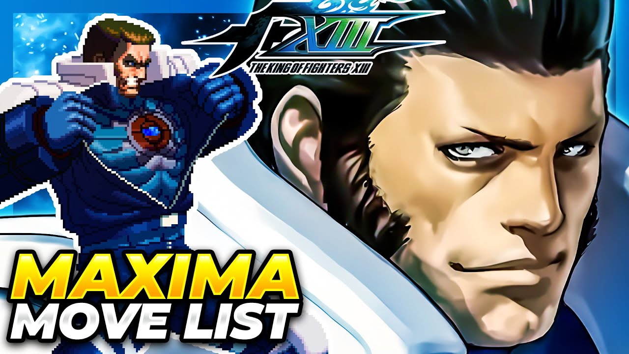 MAXIMA MOVE LIST - The King of Fighters XIII (KOFXIII) - YouTube
