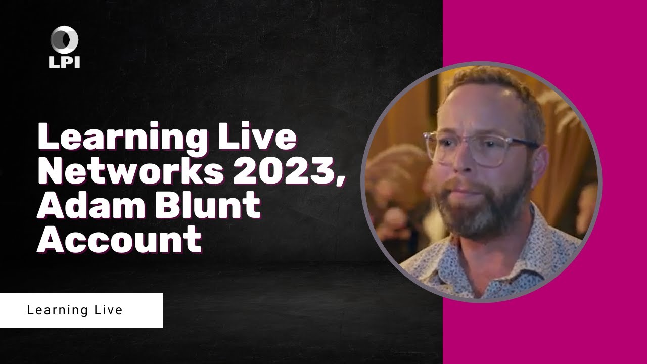 Learning Live Networks July 2023, Adam Blunt Account | The Learning and ...