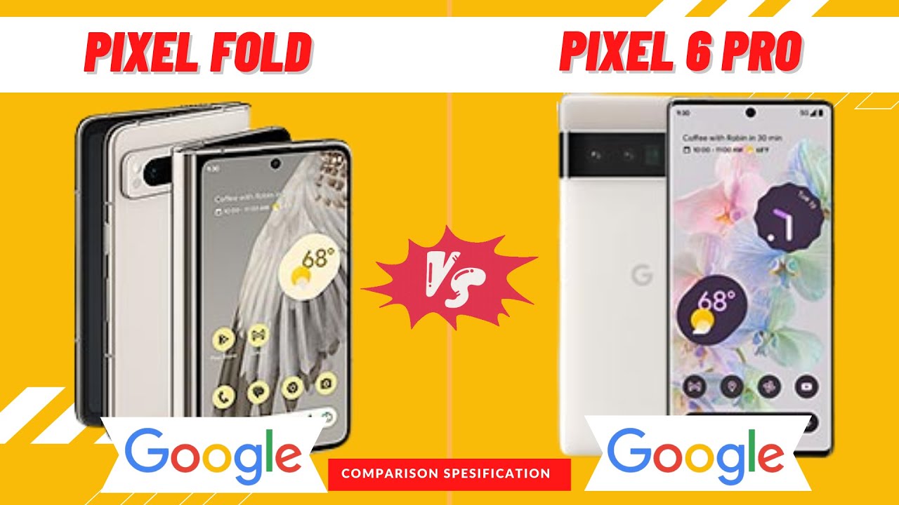 Google Pixel Fold vs Google Pixel 6 Pro comparison - YouTube