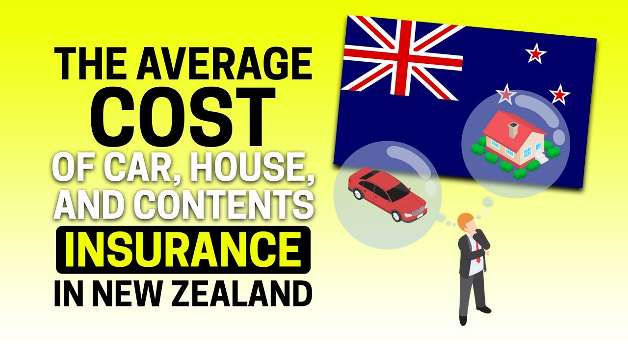 The Average Cost of Car, House, and Contents Insurance in New Zealand ...