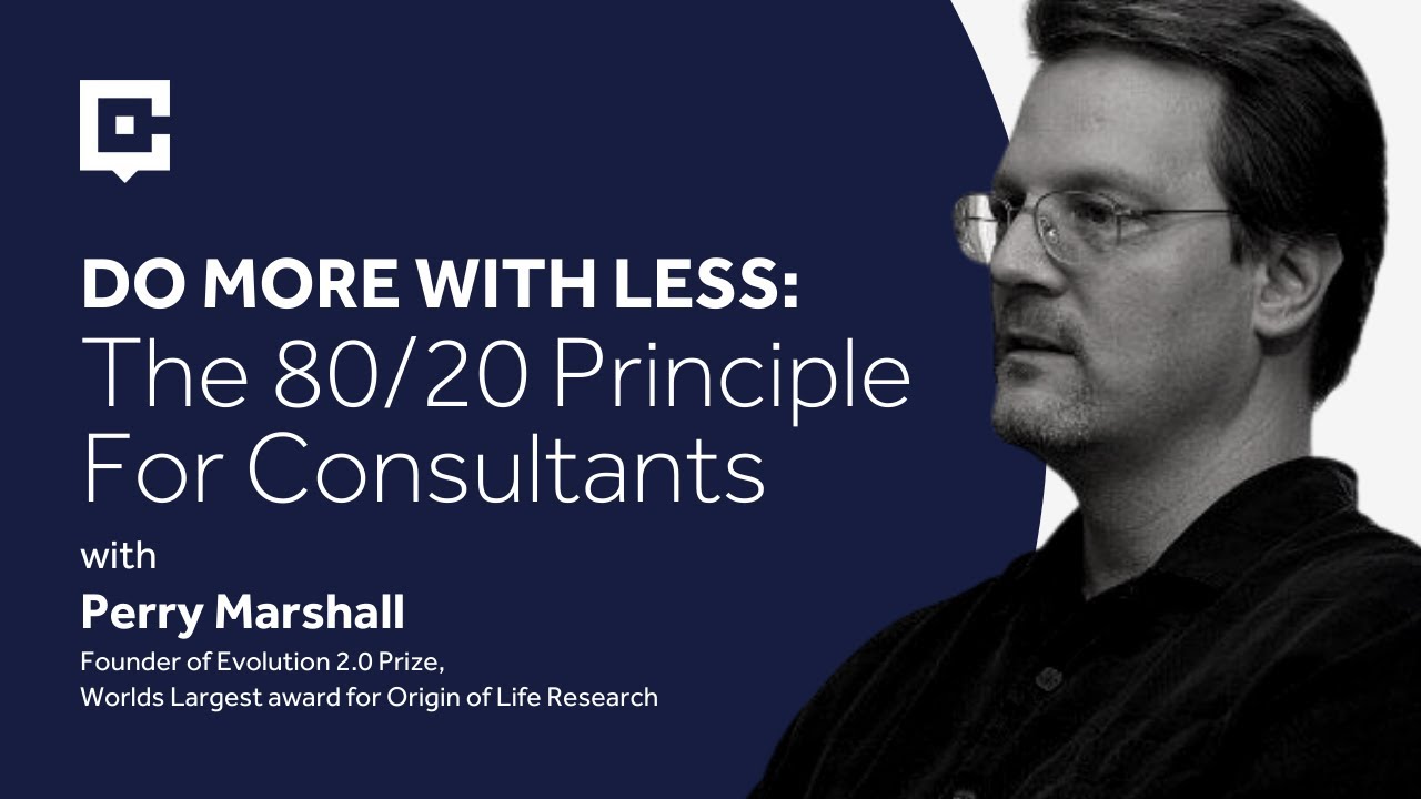 Do More With Less: The 80/20 Principle For Consultants with Perry ...