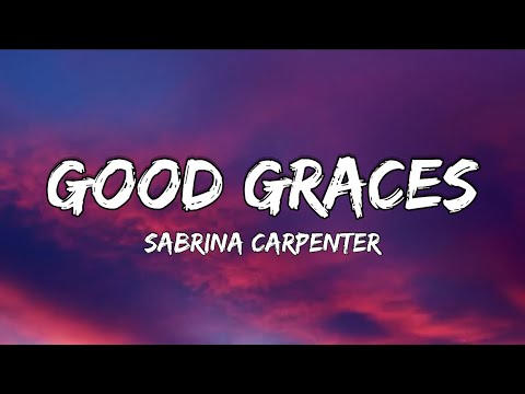Sabrina Carpenter – Good Graces (Lyrics) - YouTube