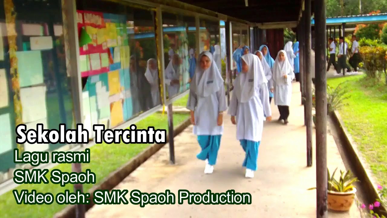 Sekolah tercinta-Lagu rasmi SMK Spaoh, Betong, Sarawak - YouTube