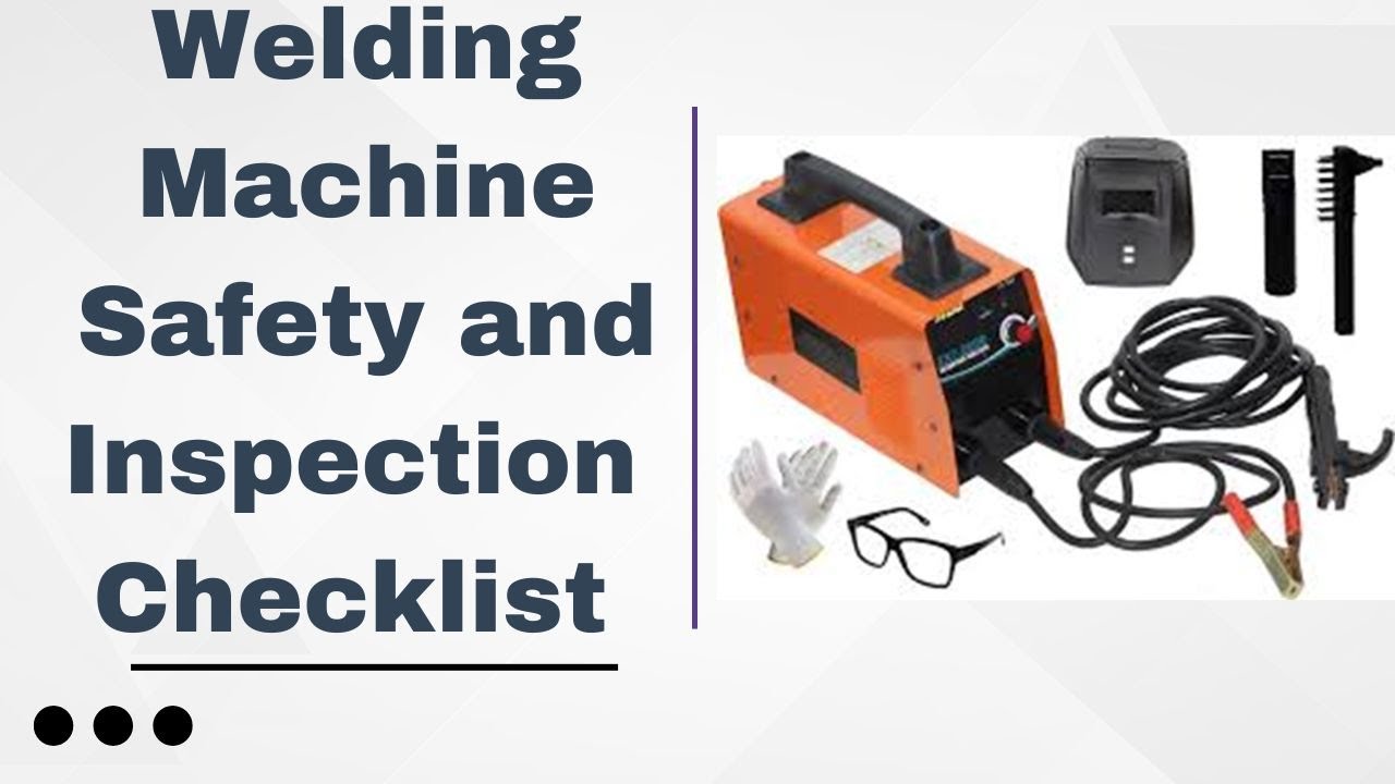 Welding Machine Safety and Inspection Checklist - YouTube