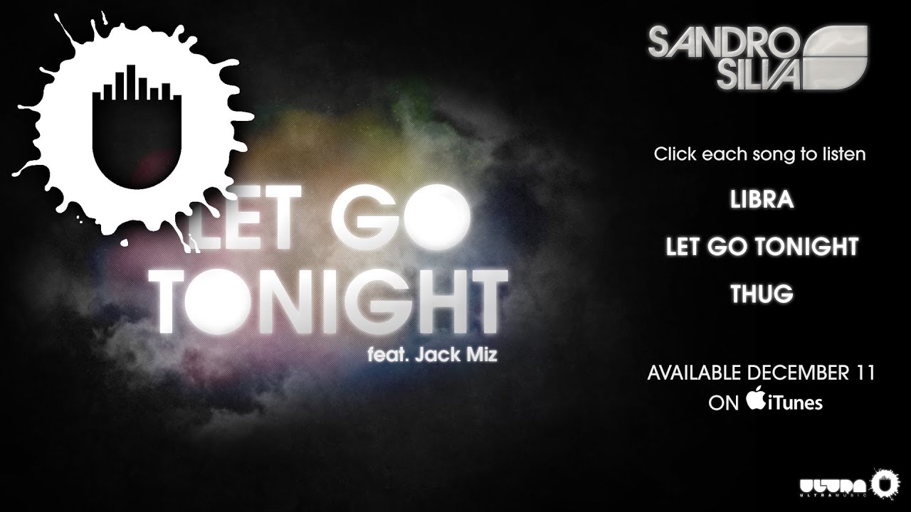 Sandro Silva - Let Go Tonight EP Sampler - YouTube