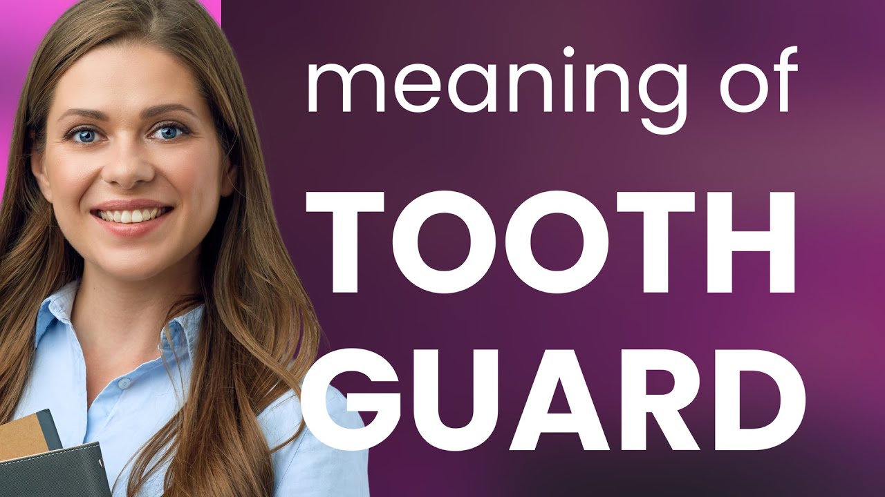 Understanding "Tooth Guard": An Essential Phrase in English - YouTube