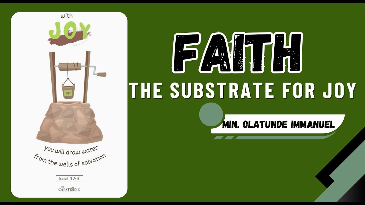 Faith The Substrate For Joy -by Olatunde Immanuel - YouTube
