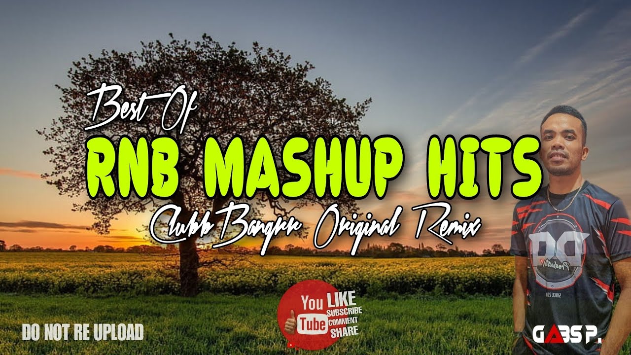 BEST OF RNB MASHUP HITS | CLUB BANGER ORIGINAL REMIX | DJ GABS P. - YouTube
