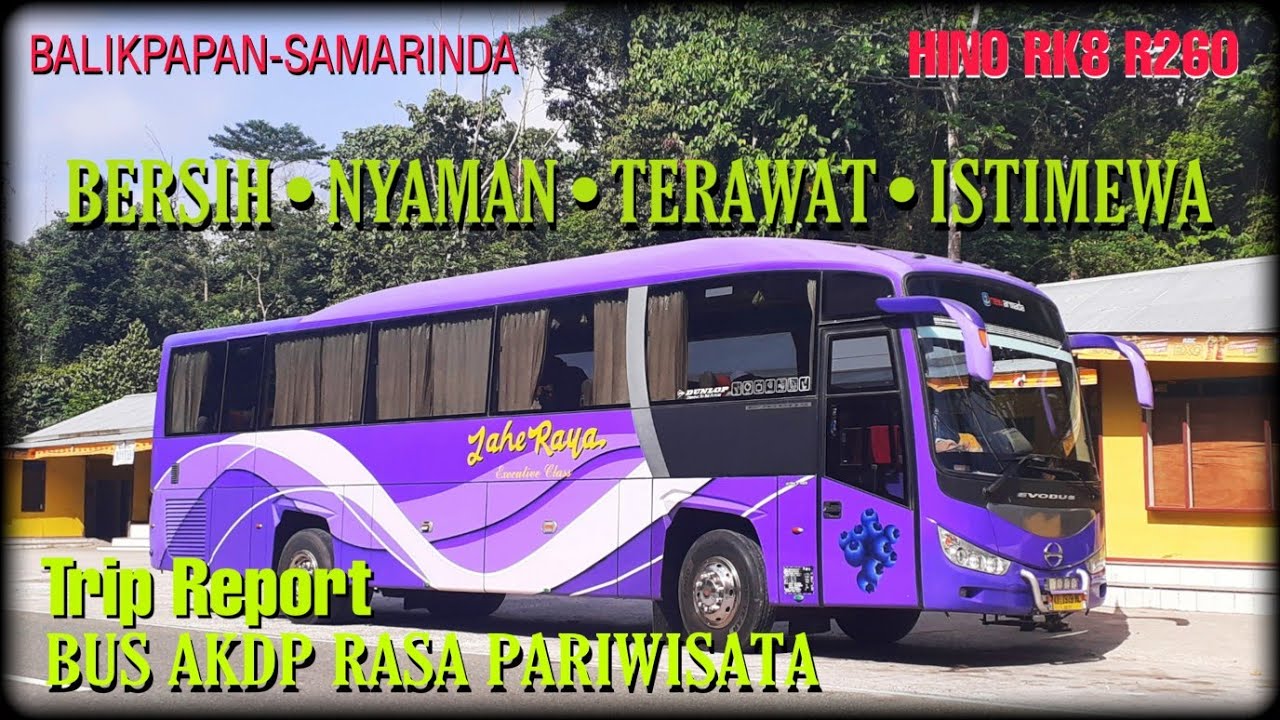 BUS AKDP RASA PARIWISATA !!! Trip Bus JAHE RAYA Balikpapan-Samarinda ...