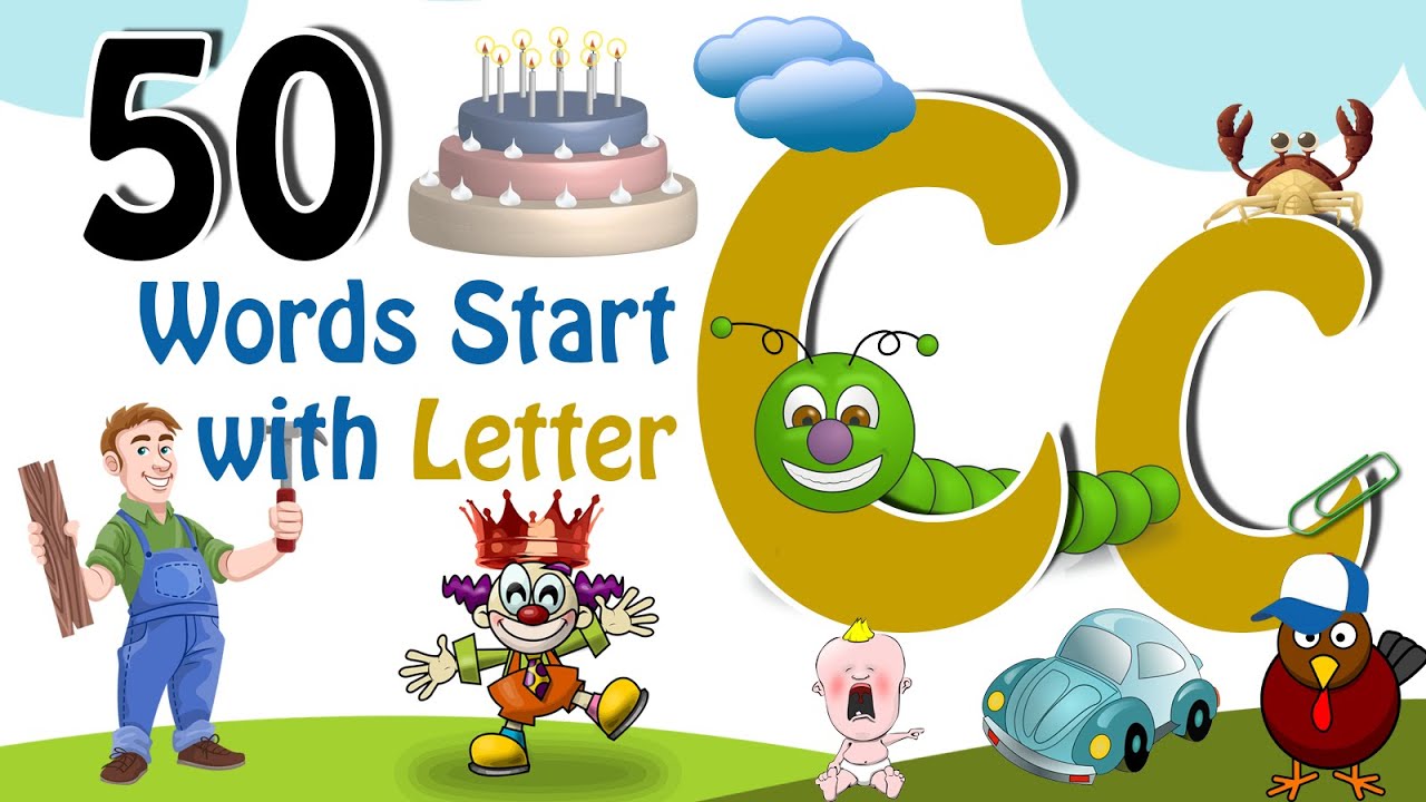 50 Words Start With C Phonics Letter C Letter C Vocabulary Kids 50 Words Start With C Phonics Letter C Letter C Vocabulary Kids