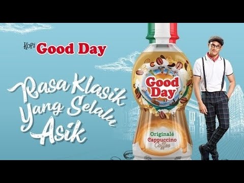 iklan good day | Ini Cara & Dunia Kita, karena Hidup Perlu Banyak Rasa ...