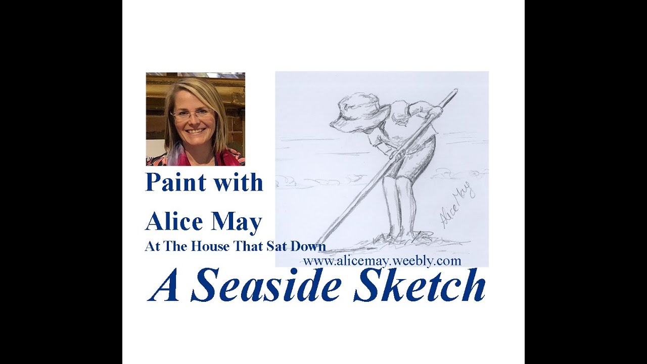 A Seaside Sketch with Alice May at The House That Sat Down - YouTube