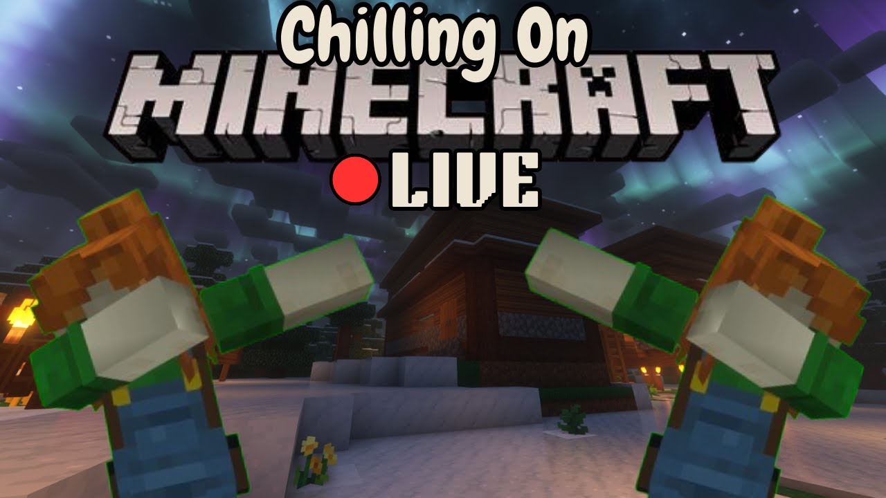 Chilling on Minecraft LIVE - YouTube