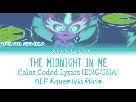 MLP Equetria Girls Legend Of Everfree|| The Midnight In Me (Color Coded Lyrics) [ENG/INA]