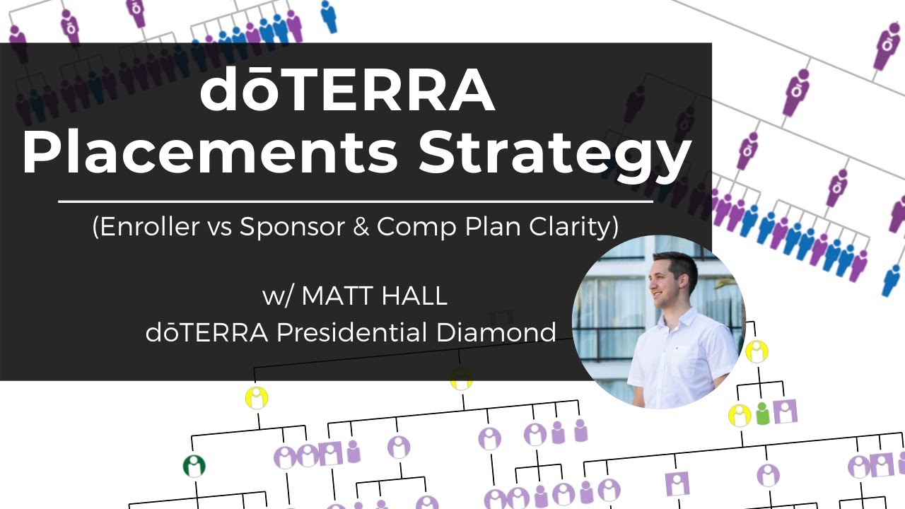 doTERRA Placements Strategy (Enroller vs Sponsor & Comp Plan Clarity ...
